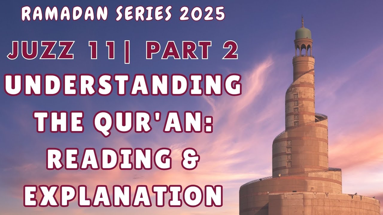 Juzz 11 | Part 2 | Understanding the Qur'an | Ramadan Series 2025 - YouTube