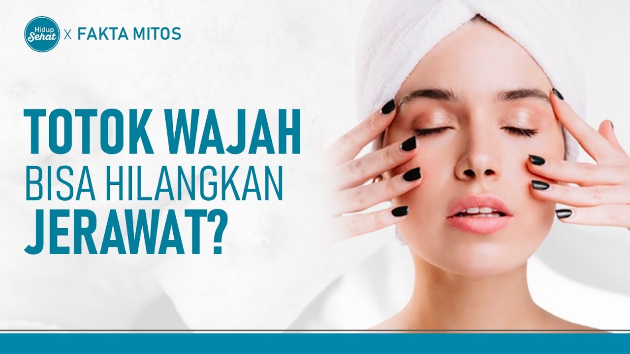 Totok Wajah Bisa Hilangkan Jerawat? Ini Faktanya | Hidup Sehat tvOne ...