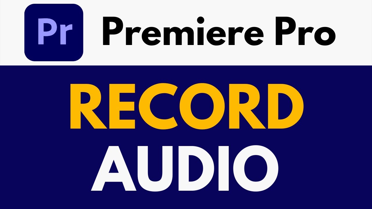How To Record Audio In Premiere Pro Capture Voiceover Premiere Pro how-to-record-audio-in-premiere-pro-capture-voiceover-premiere-pro