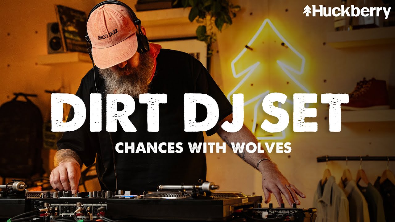 The Music of Huckberry’s DIRT | Chances With Wolves Full DJ Set - YouTube