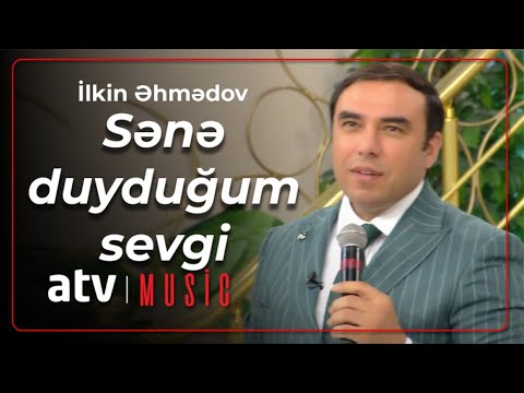 İlkin Əhmədov - Sənə duyduğum sevgi