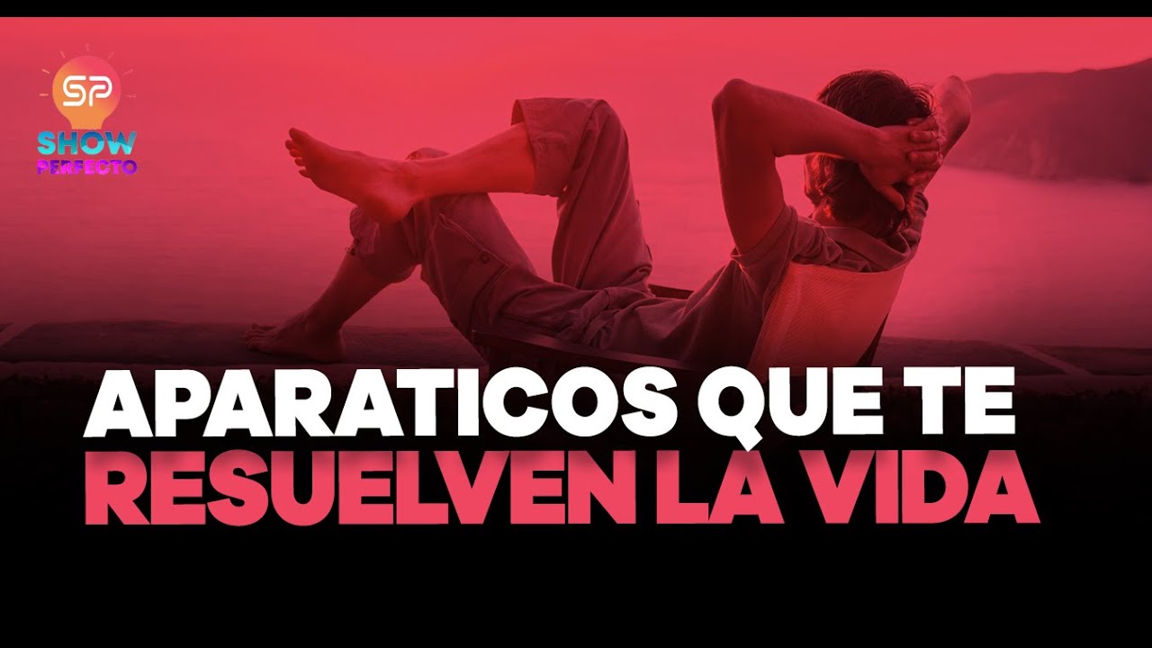APARATICOS QUE TE RESUELVEN LA VIDA - EL SHOW PERFECTO - YouTube