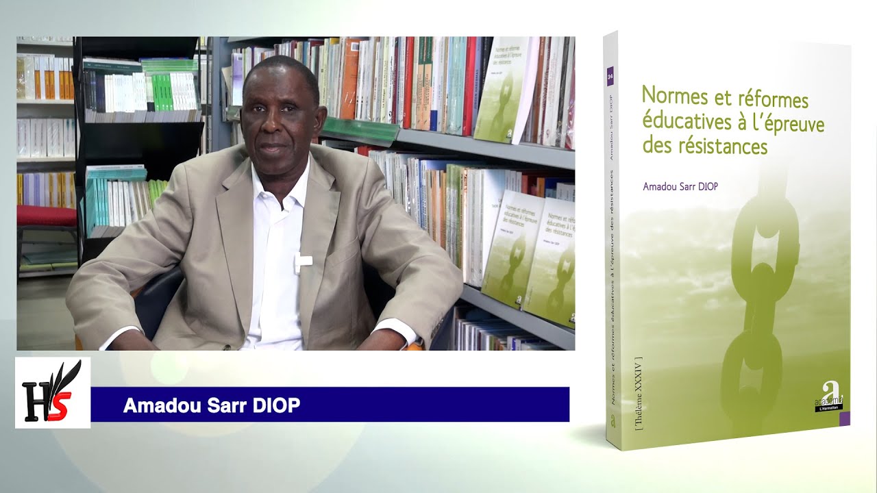 NORMES ET RÉFORMES ÉDUCATIVES À L'ÉPREUVE DES RÉSISTANCES Amadou Diop ...