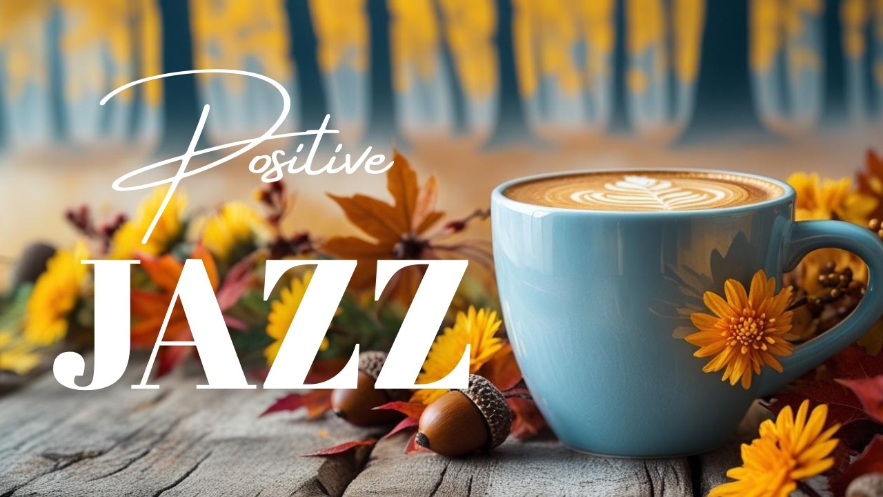 Positive Morning Jazz ☕ Bossa Nova Jazz Perfect for Starting Your Day ...