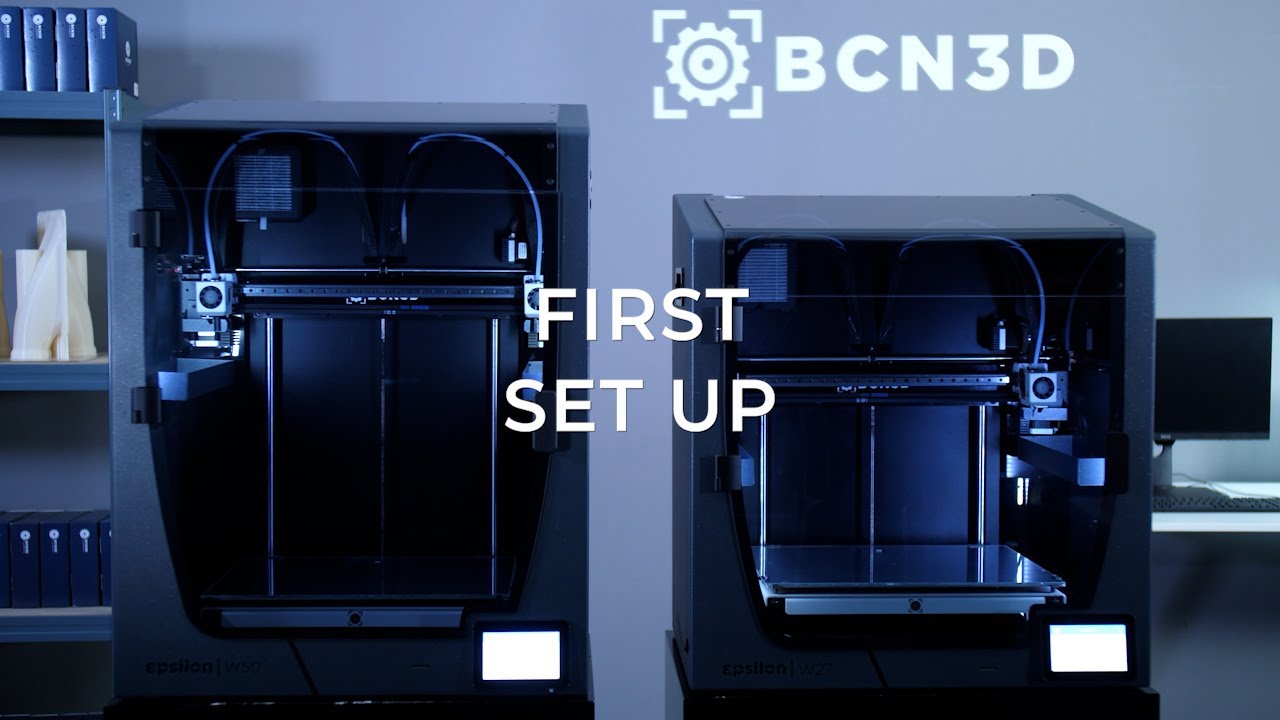 First Set Up - BCN3D Epsilon Series - YouTube