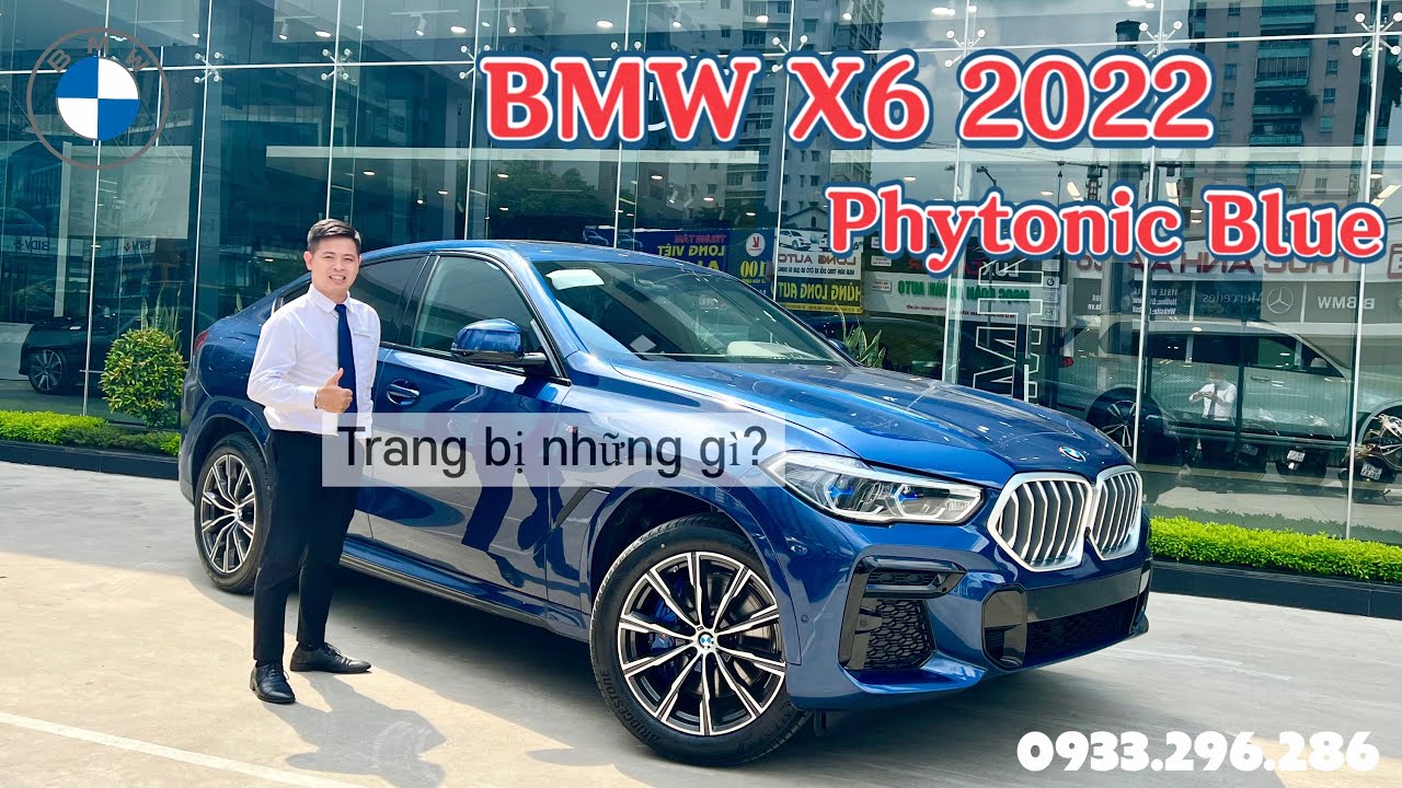 BMW X6 2022 Phytonic Blue Trang bị những gì?| Showroom BMW Lê Văn Lương ...