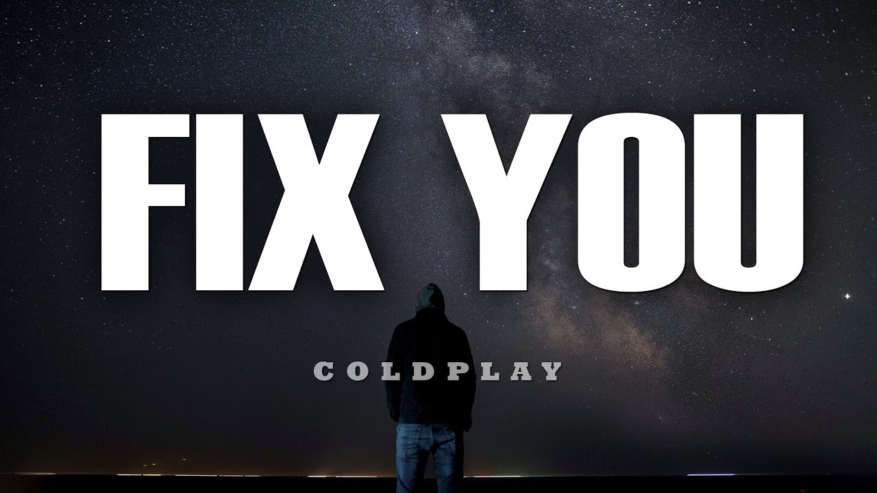 FIX YOU (lyrics) - Coldplay - YouTube