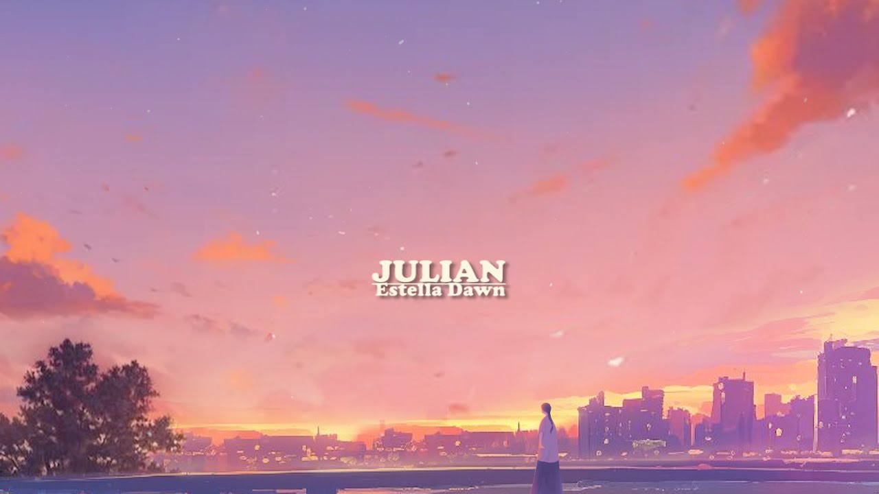 Estella Dawn - JULIAN (Lyrics) - YouTube
