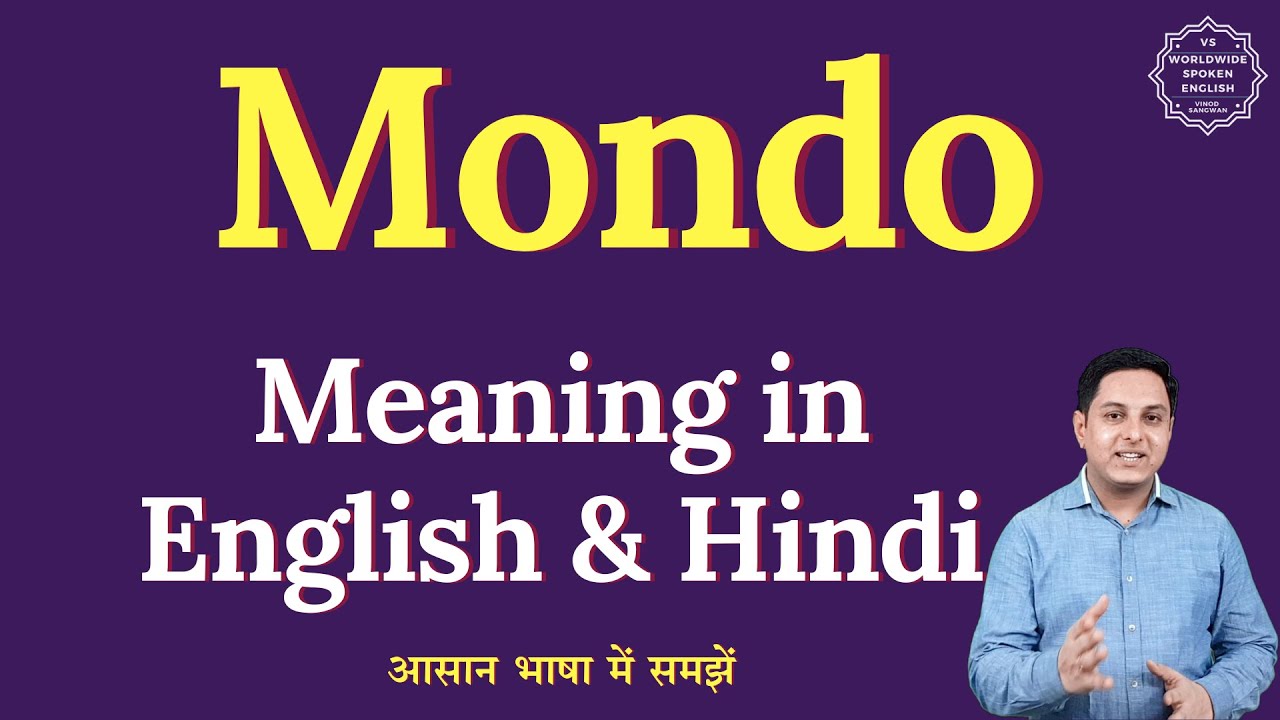 What does "Mondo" mean? Explained meaning of "Mondo" in English and ...