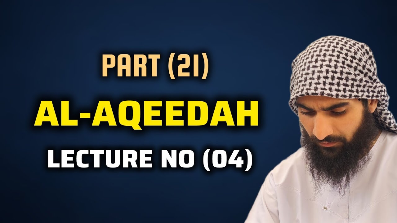 Basic Aqeedah Series | Lecture 4 Part 21 | Islamic Creed & Tawheed ...