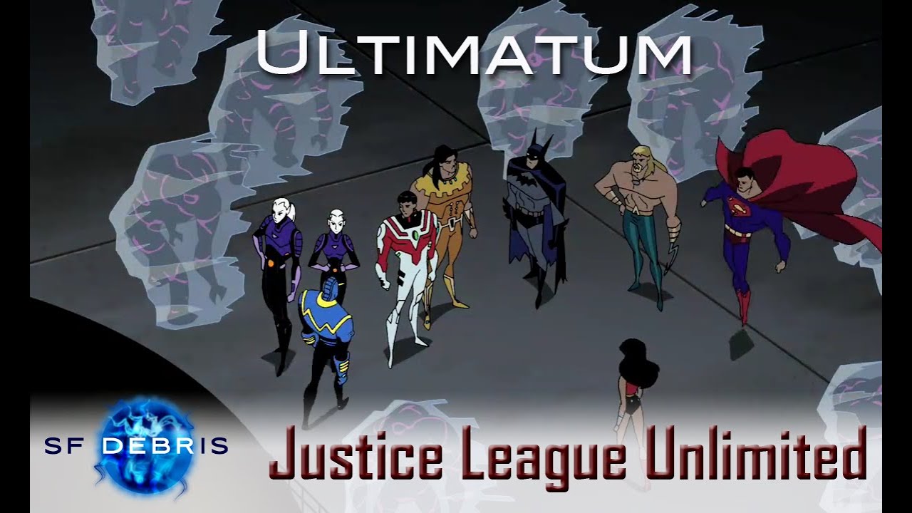 A Look at Ultimatum (JLU) 1 of 2 - YouTube
