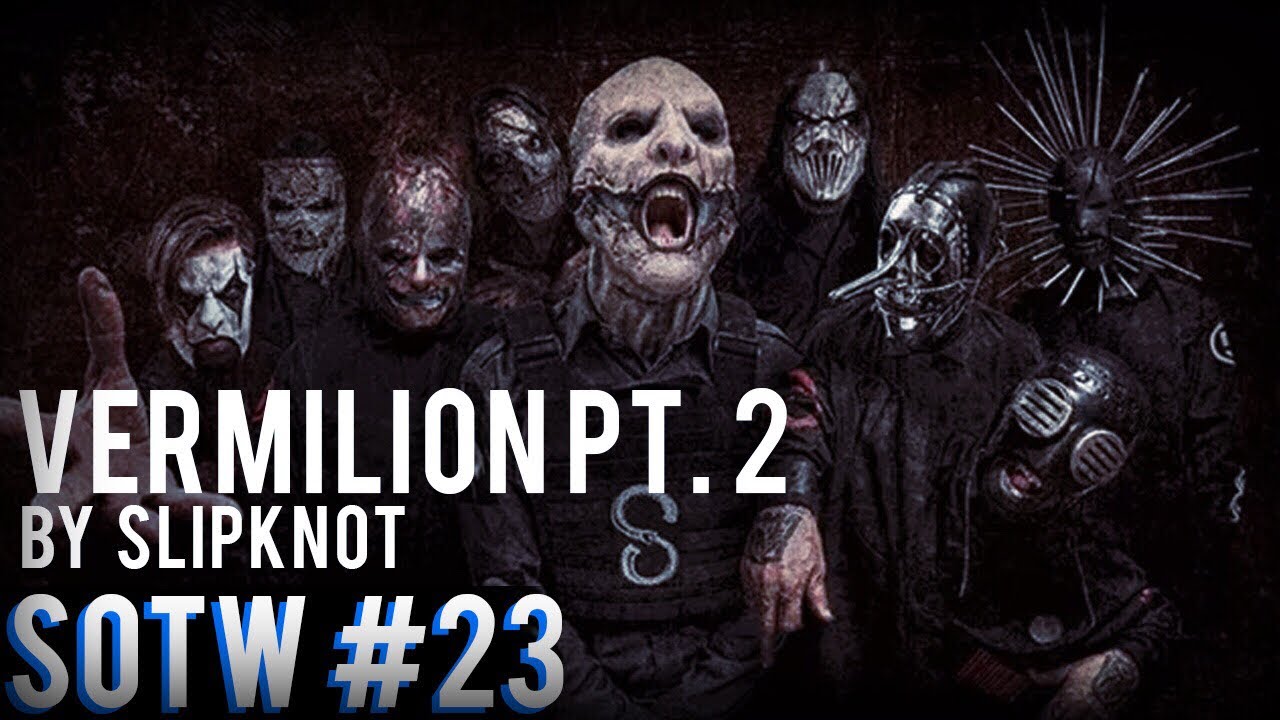 Song of the Week #23 - "Vermilion pt. 2" by Slipknot - YouTube