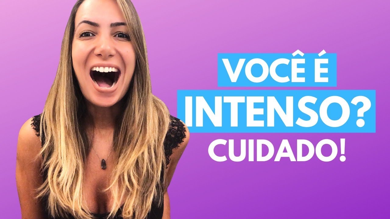 Ser intenso é um problema? - YouTube