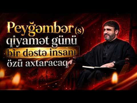 Peyğəmbər (s) qiyamət günü bir dəstə insanı özü axtaracaq | Hacı Ramil Bədəlov