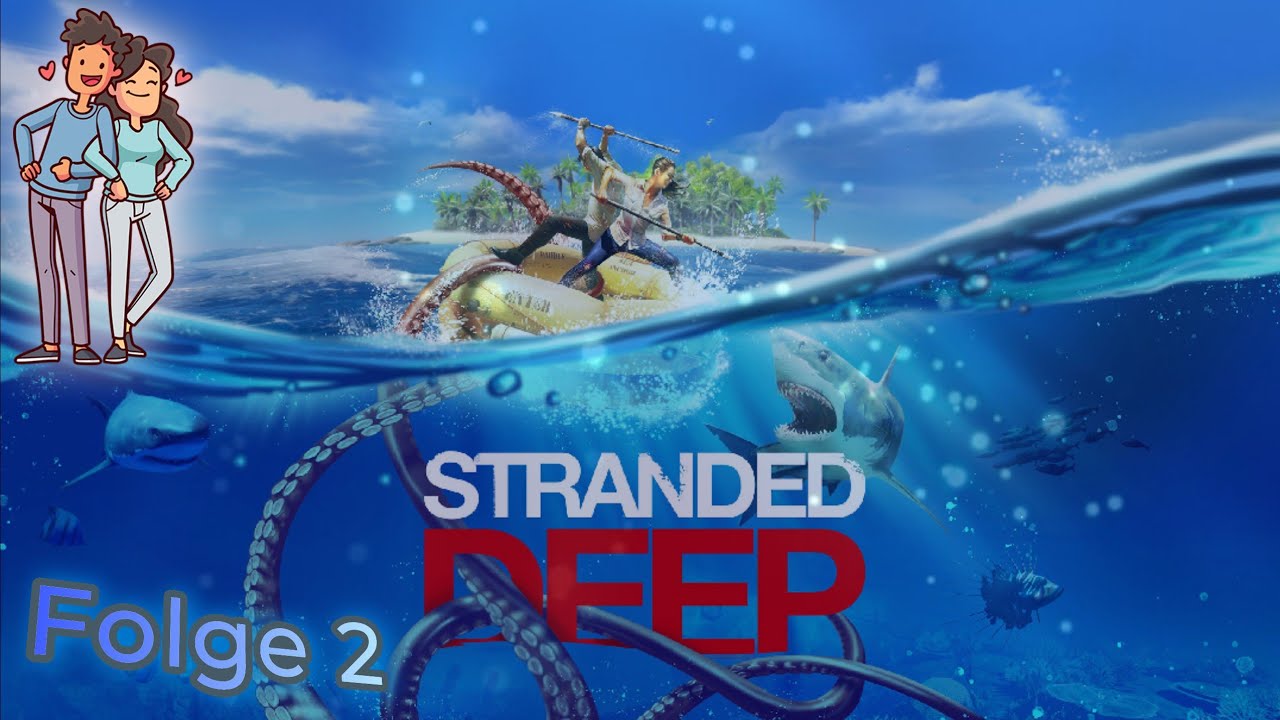 Ab in den Sommerurlaub / let's play together Stranded Deep #2 - YouTube