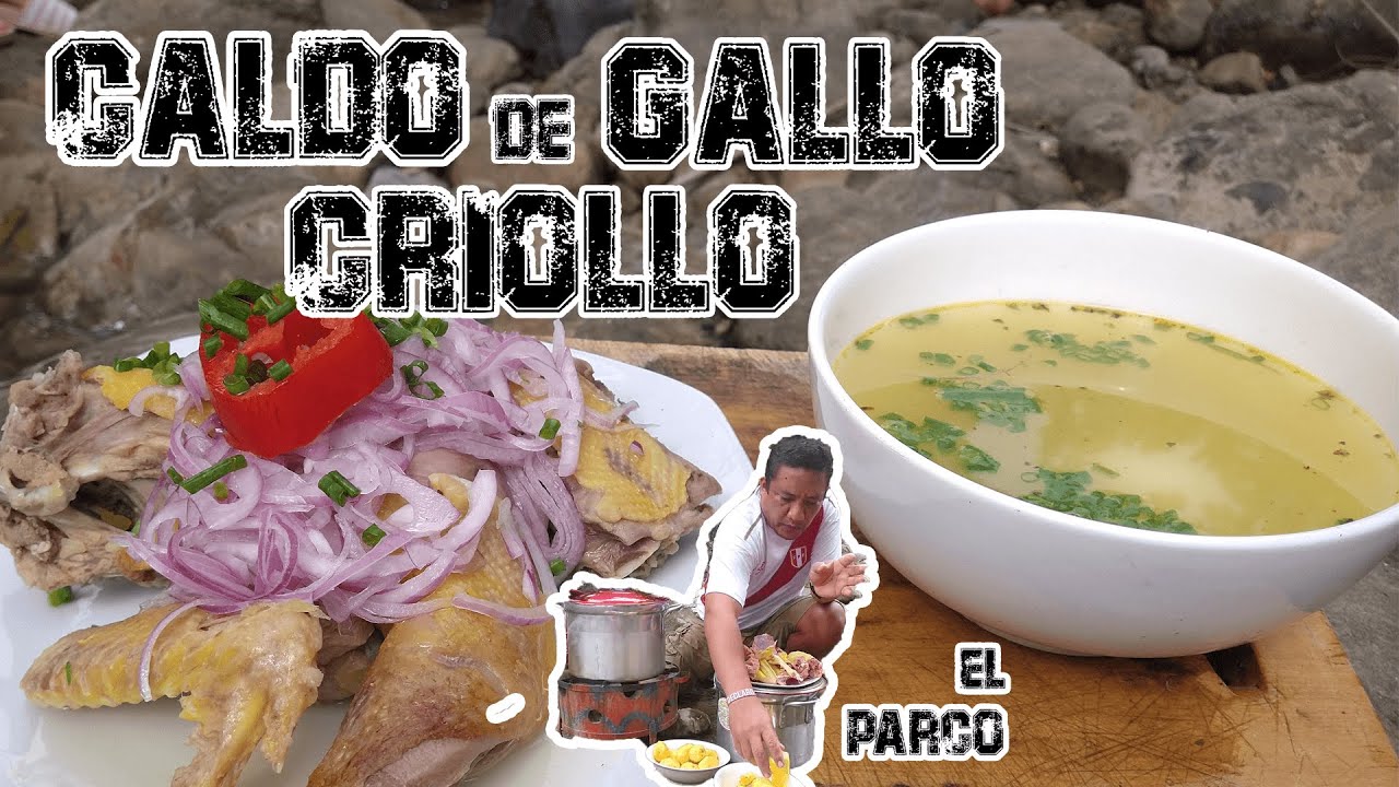 CALDO de GALLO CRIOLLO - Ricardo Gonzáles La Otra Ruta ...