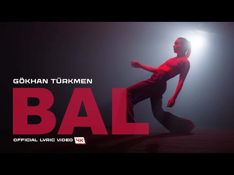 Bal [Official Lyric Video | 4K]  - Gökhan Türkmen