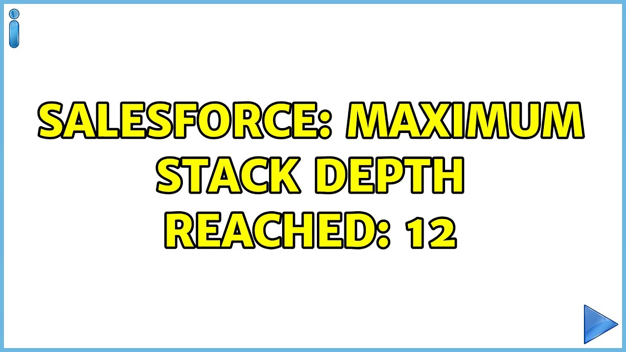 Salesforce Maximum Stack Depth Reached 12 2 Solutions YouTube Salesforce Maximum Stack Depth Reached 12 2 Solutions YouTube