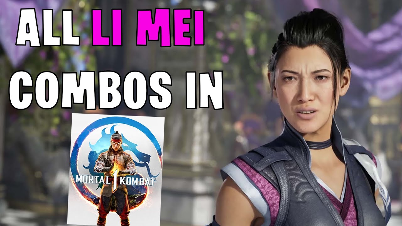 ALL LI MEI KOMBOS -MORTAL KOMBAT 1 CHARACTER MOVESET GUIDE - YouTube