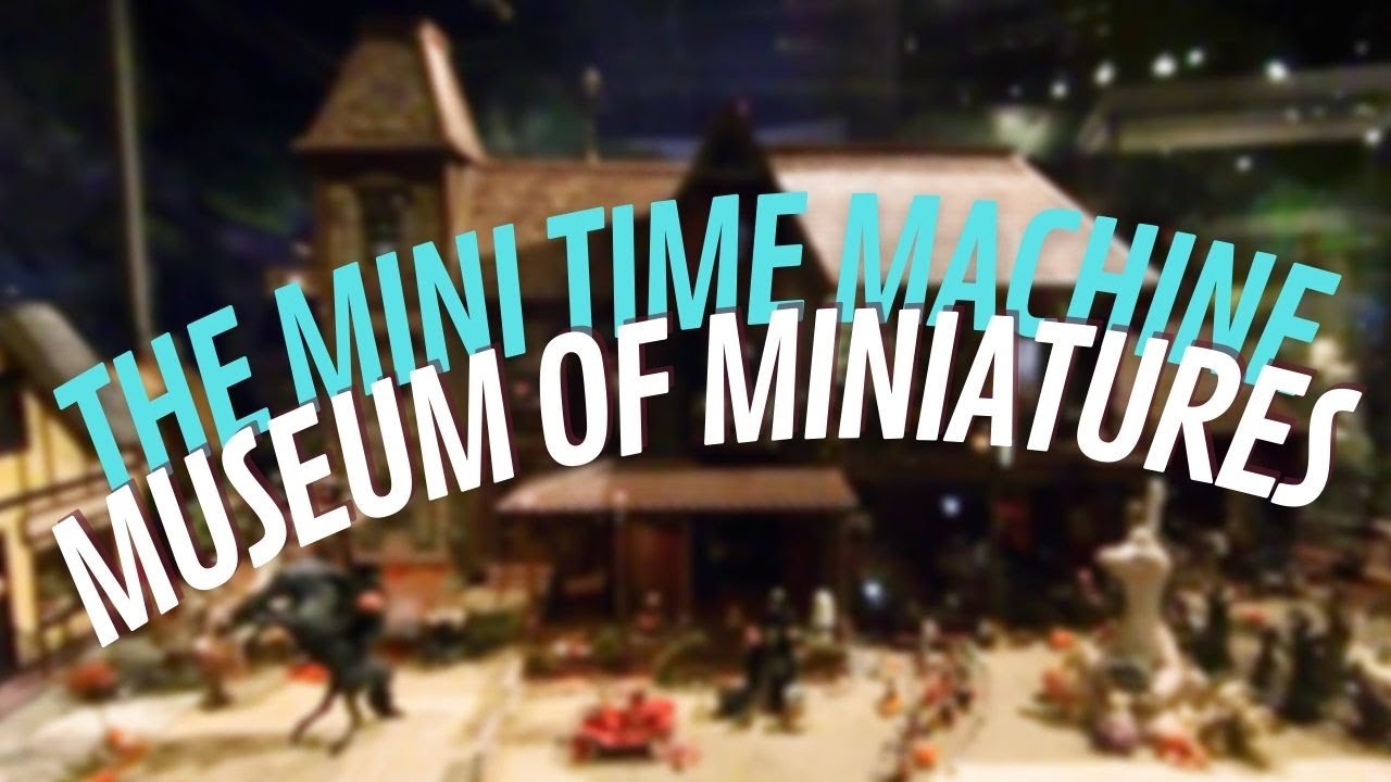 The Mini Time Machine Museum of Miniatures - YouTube