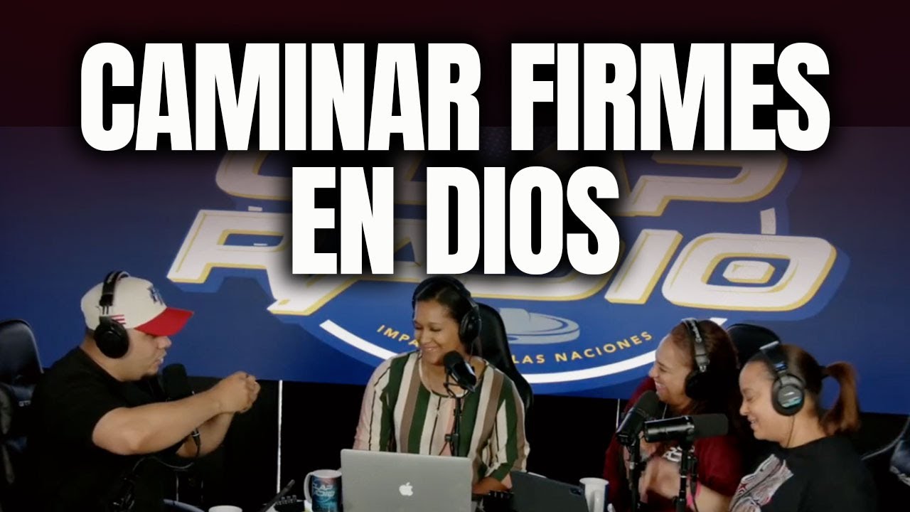 CAMINAR FIRMES EN DIOS | CLAP RADIO - YouTube