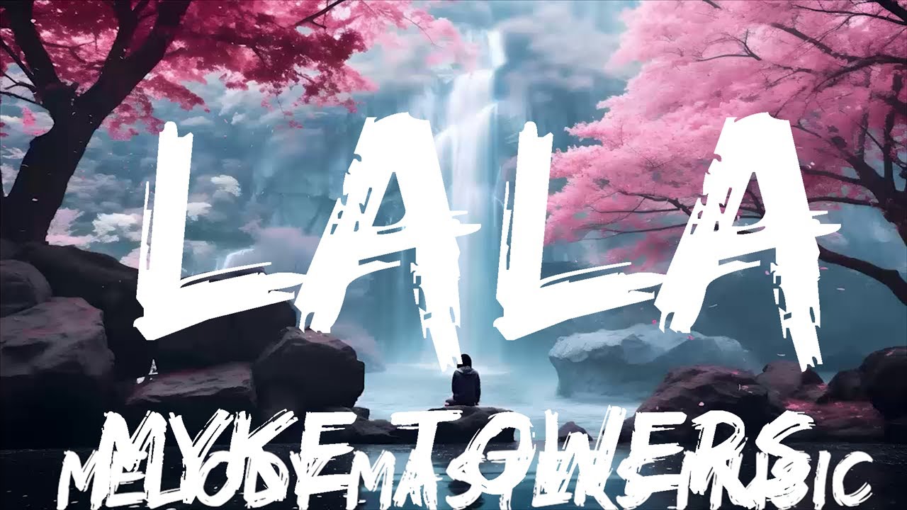 Myke Towers - LALA (Letra/Lyrics) | 25mins - Feeling your music - YouTube