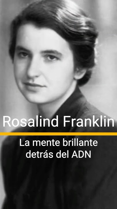 Rosalind Franklin: La mujer brillante detrás del ADN 🧬 #historia # ...