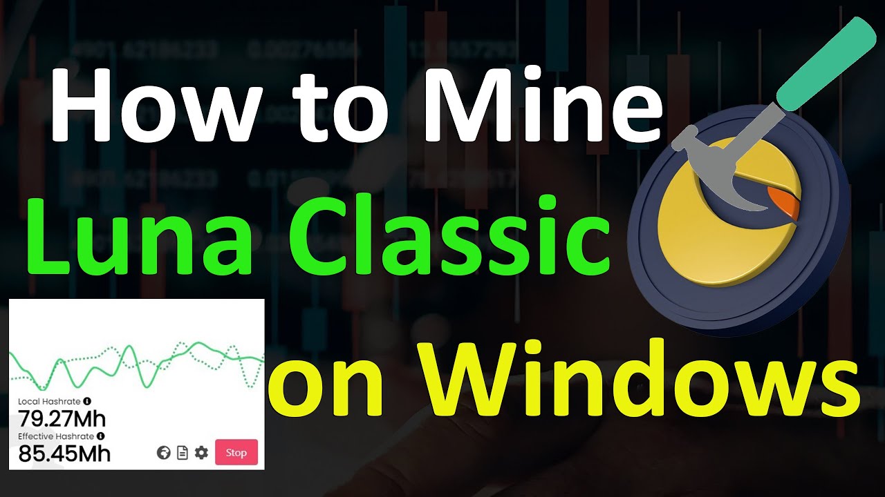 How to Mine Luna Classic on Windows PC | Earn Free Lunc Coin ...