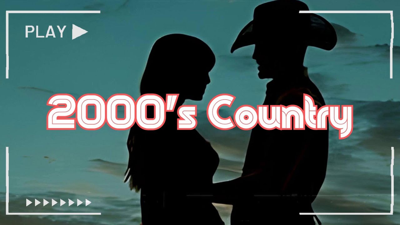 Best country songs 2000 - Top Early 2000's Country - Early 2000s ...