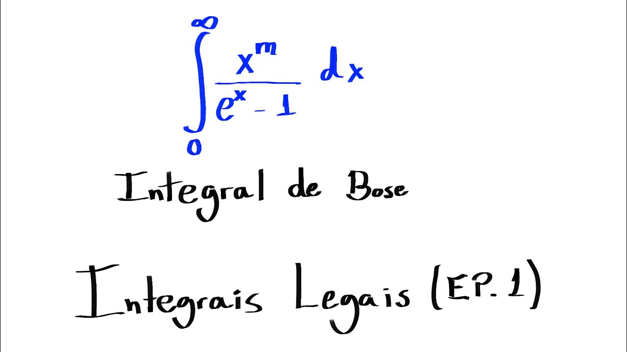 Integral de Bose - Integrais Legais (EP. 1) - YouTube