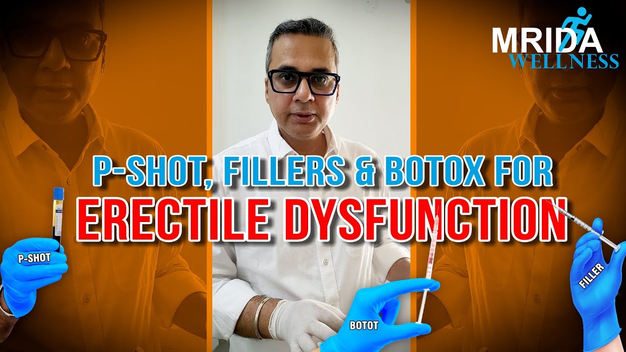 Enhancing Intimacy: Exploring P-Shot, Fillers, and Botox for a Better ...