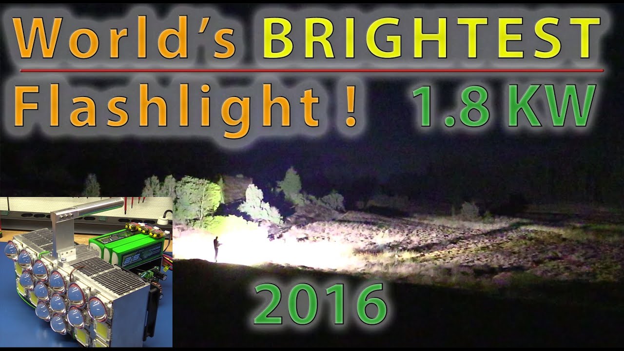 (New Footage) World's Brightest LED Flashlight (1800W / 162.000 Lumen ...