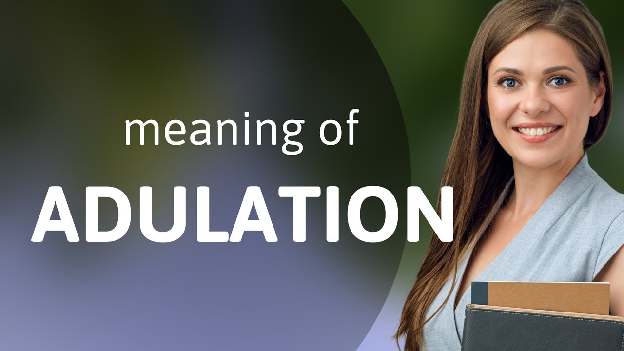 Adulation • what is ADULATION meaning - YouTube
