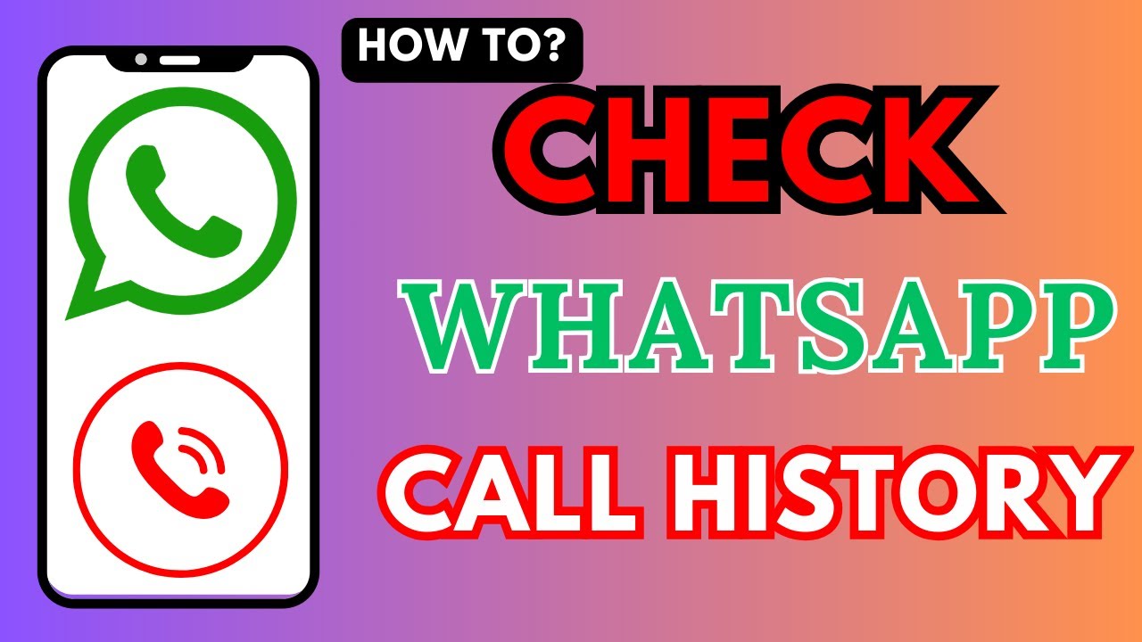 How To Check WhatsApp Call History | View All Your WhatsApp Call ...