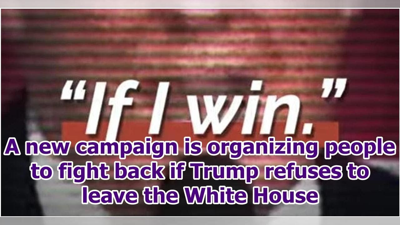 A new campaign is organizing people to fight back if Trump refuses to ...