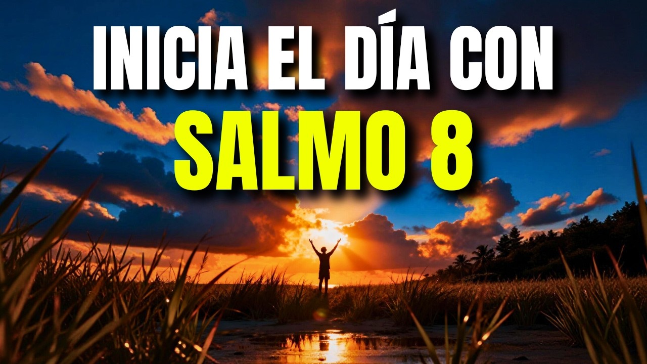 ORACIÓN con SALMO 8🙏 TU VALOR ante DIOS | Fuiste Creado a Su IMAGEN con ...