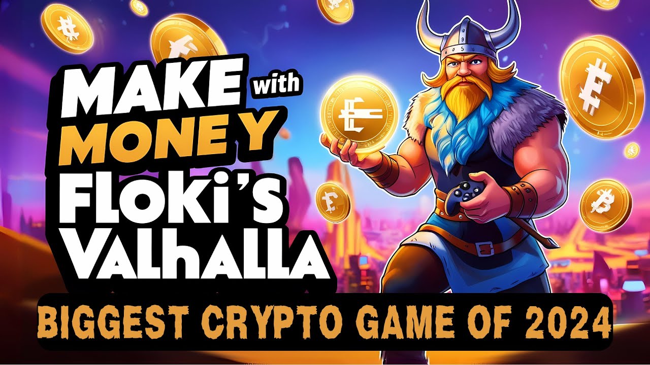Make Money with Floki's Valhalla: The Biggest Crypto Game of 2024 - YouTube