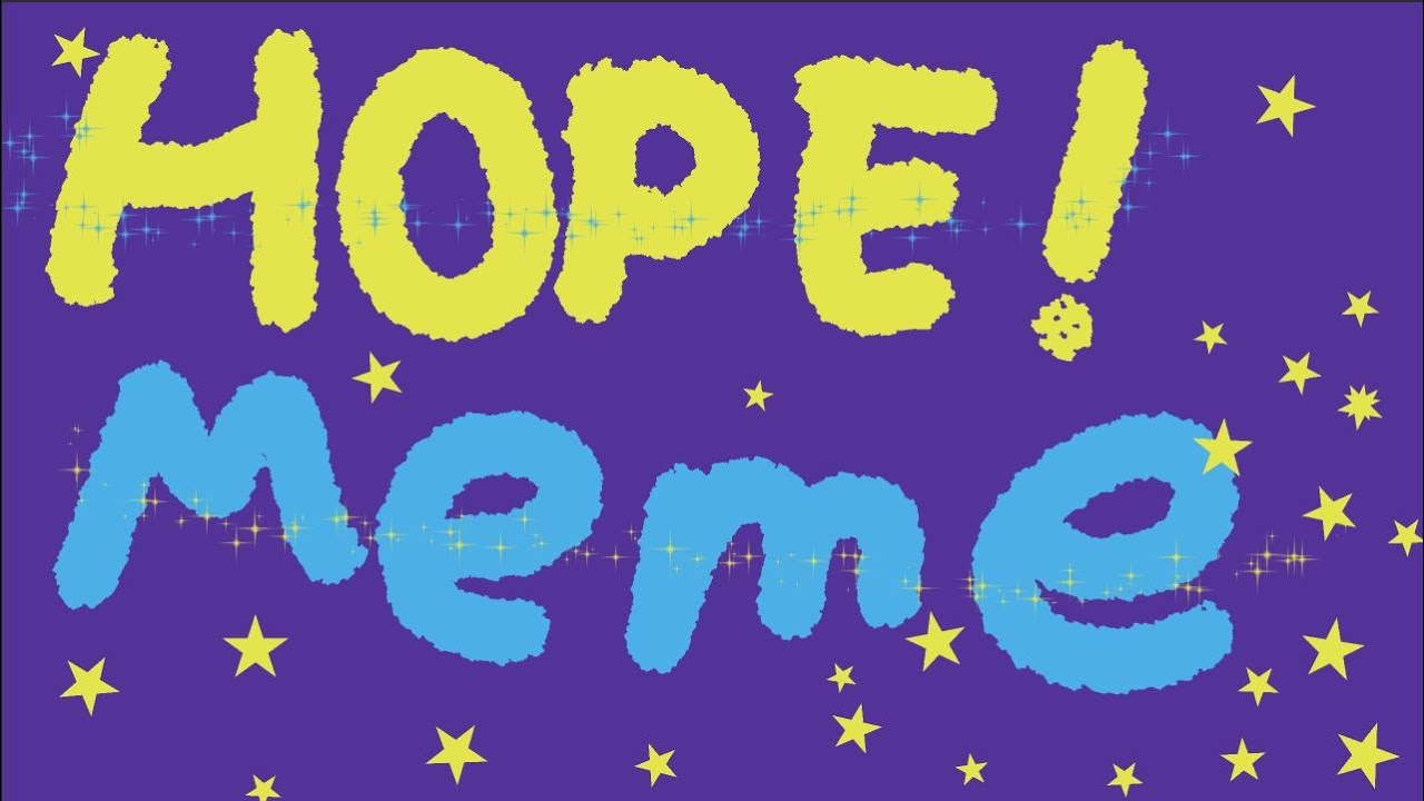 Hope! meme - YouTube
