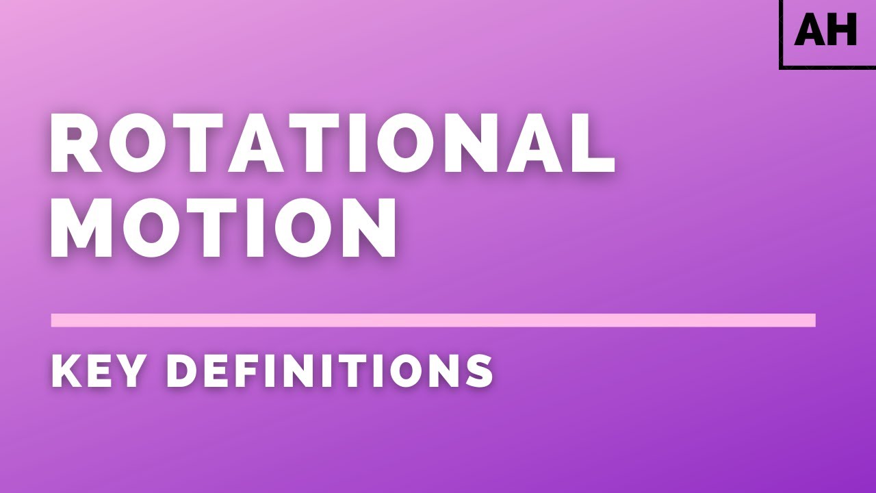 Advanced Higher Physics | Rotational Motion | Key Definitions - YouTube