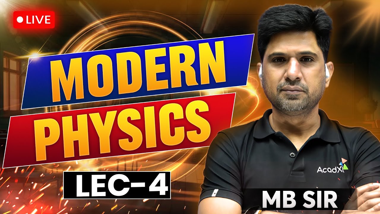 Modern Physics | MB Sir | Lecture -4 | JEE 2026 Physics | AcadXL - YouTube