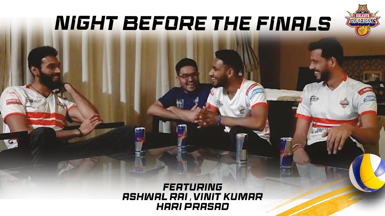 Night Before The Finals | Ft. Ashwal Rai, Vinit Kumar, Hari Prasad | Kolkata Thunderbolts - YouTube
