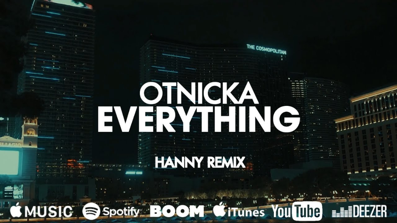 Otnicka - Everything (Hanny Remix) - YouTube