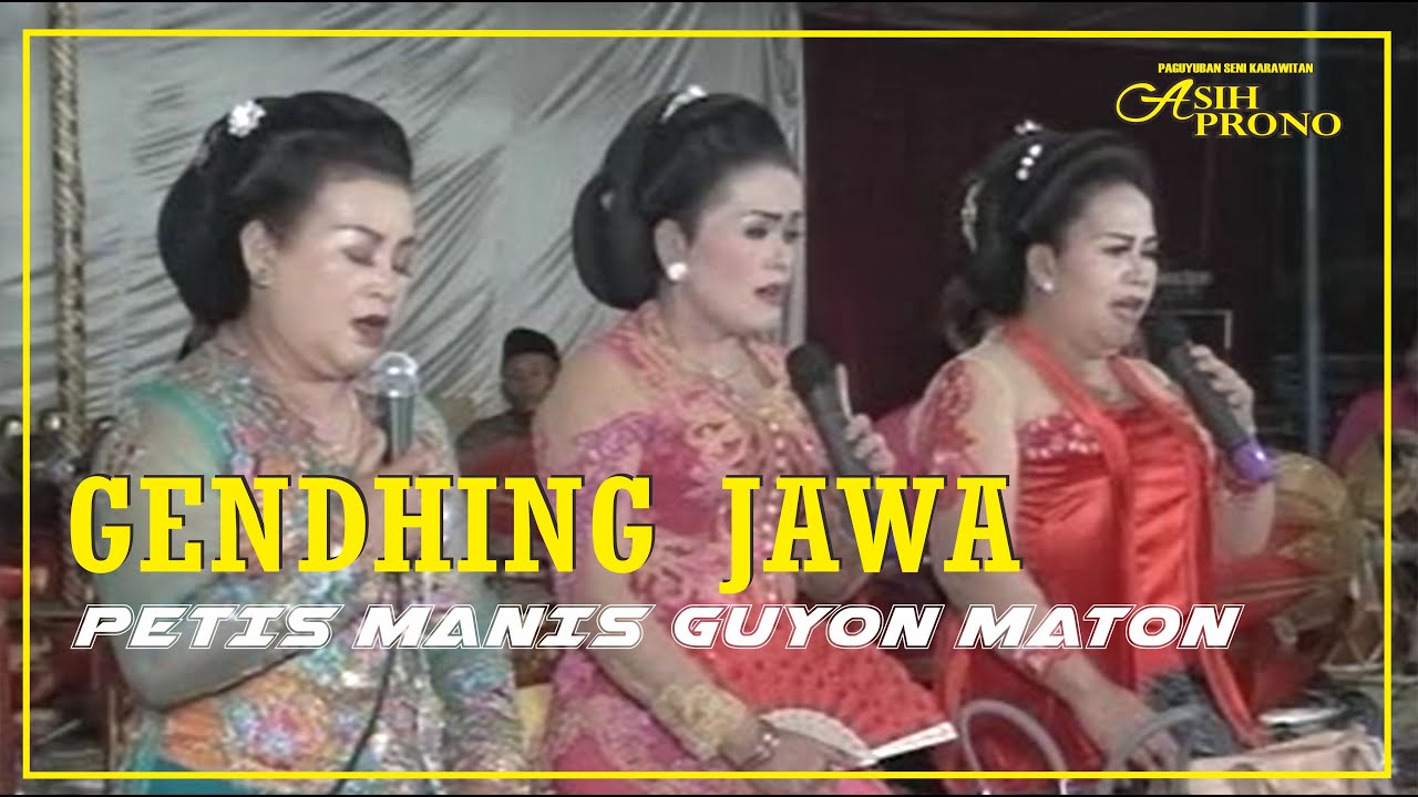 Gendhing Jawa Guyon Maton PETIS MANIS - KARAWITAN ASIH PRONO Giriharjo ...