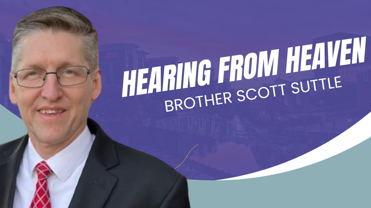 "Hearing From Heaven" - Brother Scott Suttle - YouTube