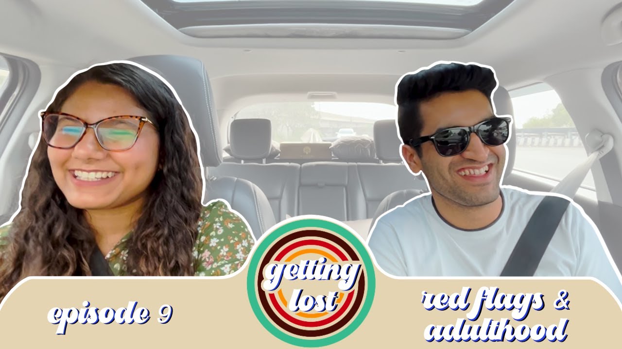 getting lost ep 9: red flags & adulthood - YouTube