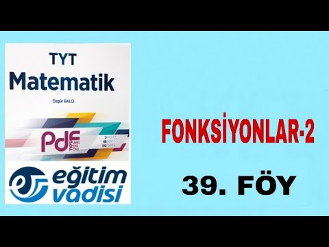 FONKSİYONLAR-2  KONU ANLATIMI EĞİTİM VADİSİ PDF FÖY 39 TYT 2021