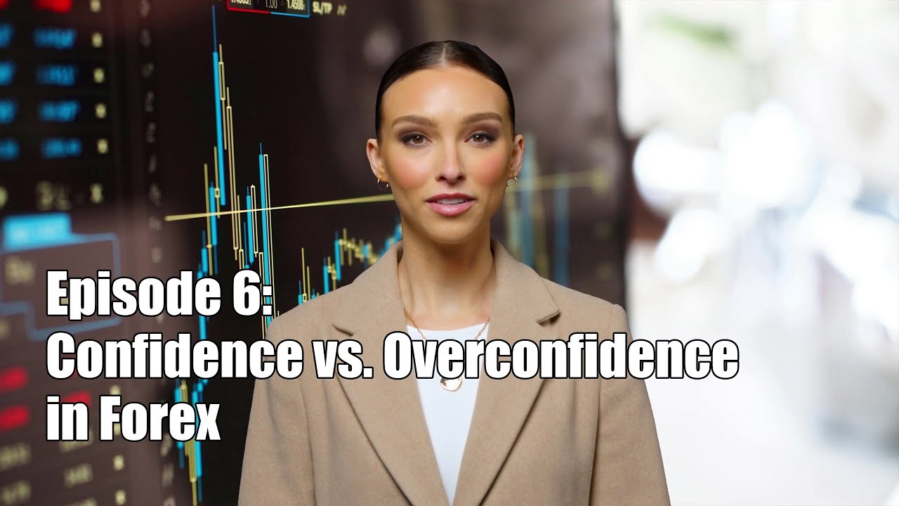 Episode 6: Confidence vs. Overconfidence in Forex - YouTube