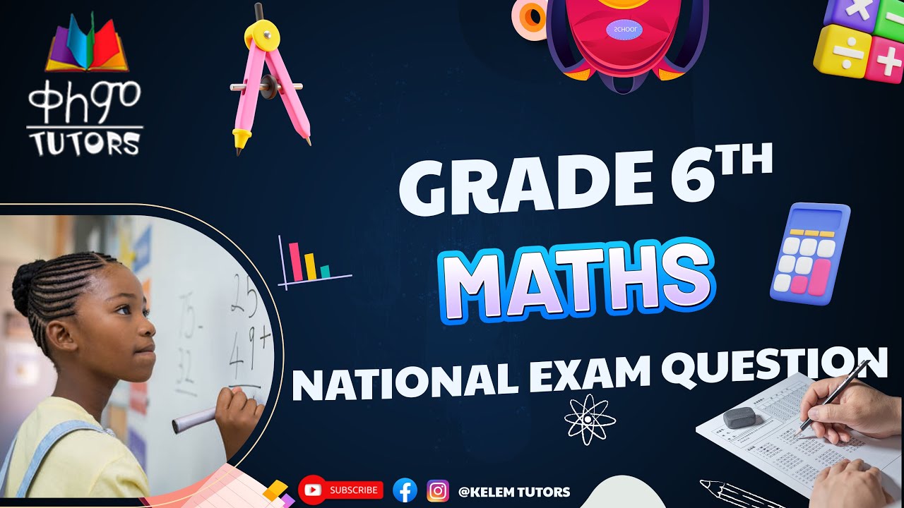 Grade 6 Ministry Maths Questions and Answers with Explanation | 6ኛ ክፍል ...