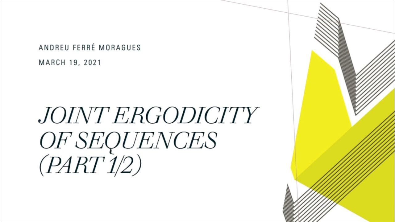 Andreu Ferré Moragues: Joint Ergodicity of Sequences (Part 1/2) - YouTube
