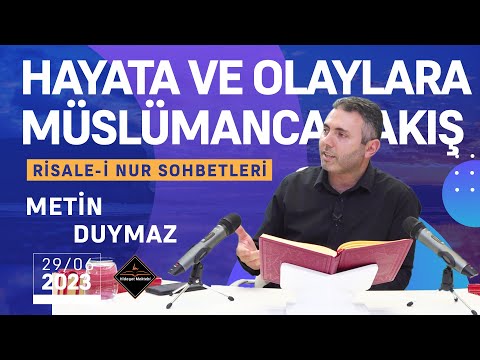 Hayata ve Olaylara Müslümanca Bakış - Risale-i Nur Sohbetleri - 29.06.2023